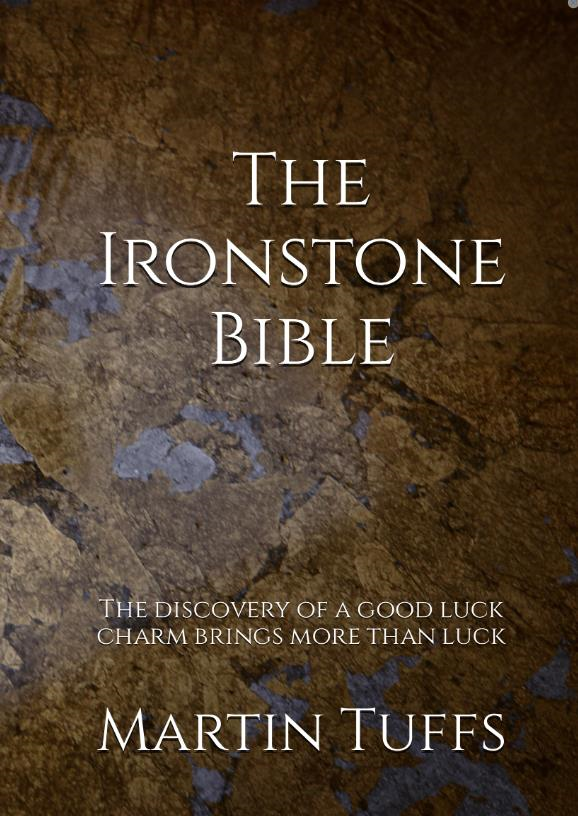 The Ironstone Bible - Update on my Second Novel - Martin Tuffs